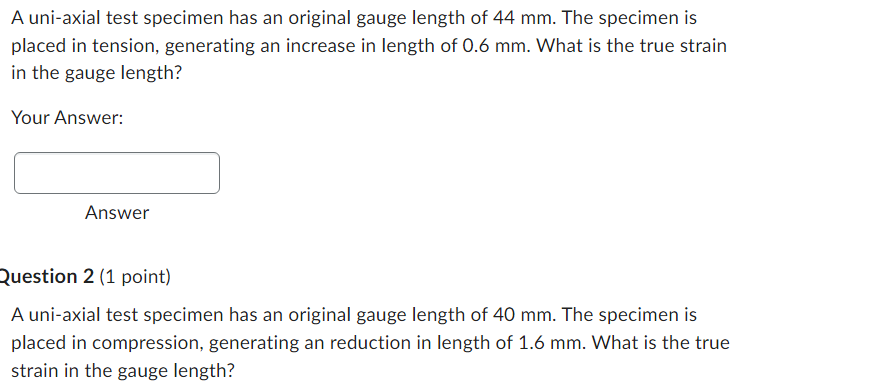 Solved A uni-axial test specimen has an original gauge | Chegg.com