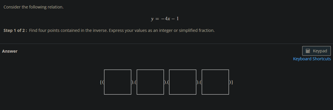 Solved Consider the following relation. y=−4x−1 Step 1 of 2: | Chegg.com
