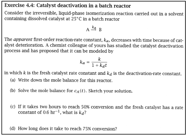 Solved Exercise 4.4: Catalyst deactivation in a batch | Chegg.com