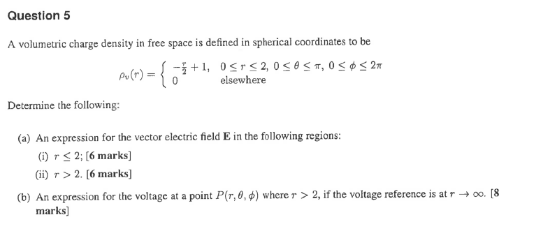 Solved Question 5 A volumetric charge density in free space | Chegg.com