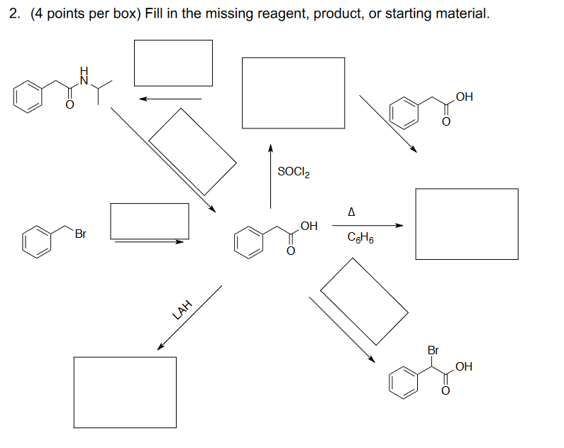 Solved 2. (4 points per box) Fill in the missing reagent, | Chegg.com