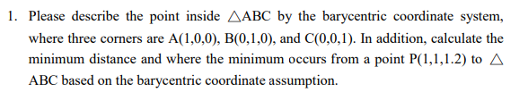 Solved 1. Please describe the point inside ABC by the | Chegg.com