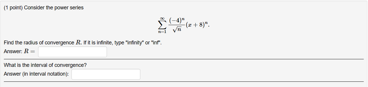 Solved (1 point) Consider the power series ∑n=1∞n(−4)n(x+8)n | Chegg.com