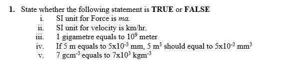Solved 1. State whether the following statement is TRUE or | Chegg.com