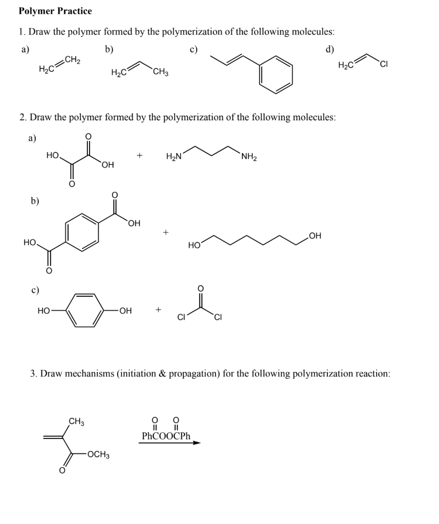 Solved Polymer Practice 1. Draw the polymer formed by the | Chegg.com