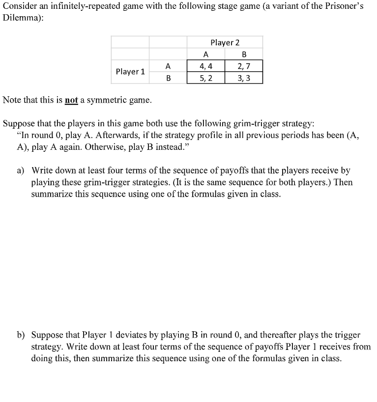 Solved Consider an infinitely-repeated game with the | Chegg.com
