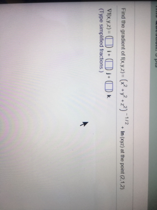 Solved Find the gradient of f(x.yz)-(x y z2)In (xyz) at the | Chegg.com