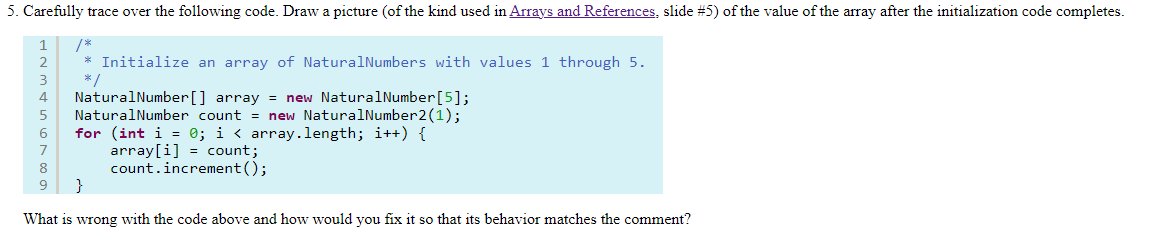 Solved 5. Carefully trace over the following code. Draw a | Chegg.com