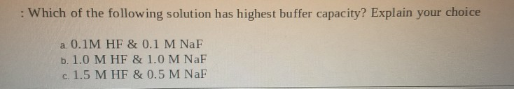 Solved : Which of the following solution has highest buffer | Chegg.com