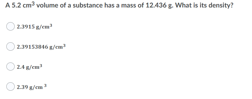 Solved A 5.2 cm3 volume of a substance has a mass of 12.436 | Chegg.com