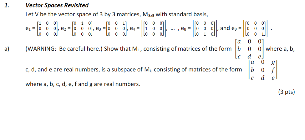 Solved Vector Spaces Revisited 1. Let V be the vector space | Chegg.com