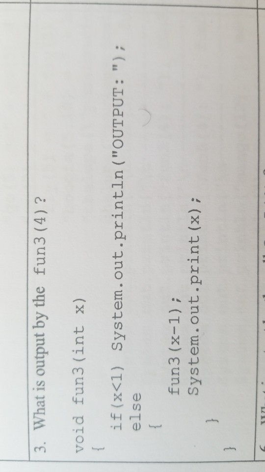 Solved 3. What is output by the fun3 (4) ? void fun3 (int x) | Chegg.com