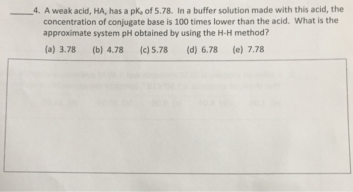 Solved A weak acid, HA, has a pK_a of 5.78. In a buffer | Chegg.com
