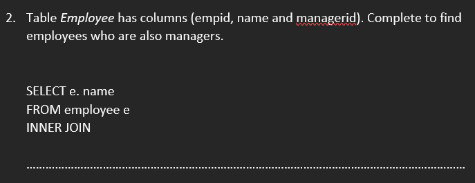 Solved 2. Table Employee has columns (empid, name and | Chegg.com