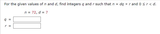 Solved For the given values of n and d, find integers q and | Chegg.com