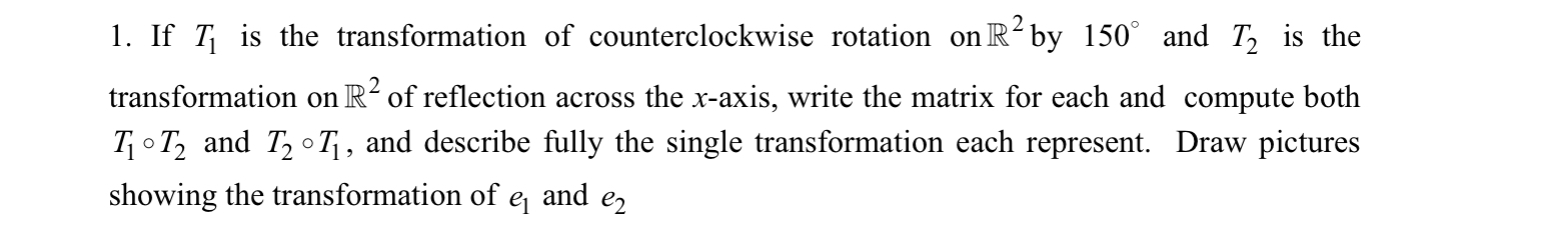 Solved 1. If T1 is the transformation of counterclockwise | Chegg.com