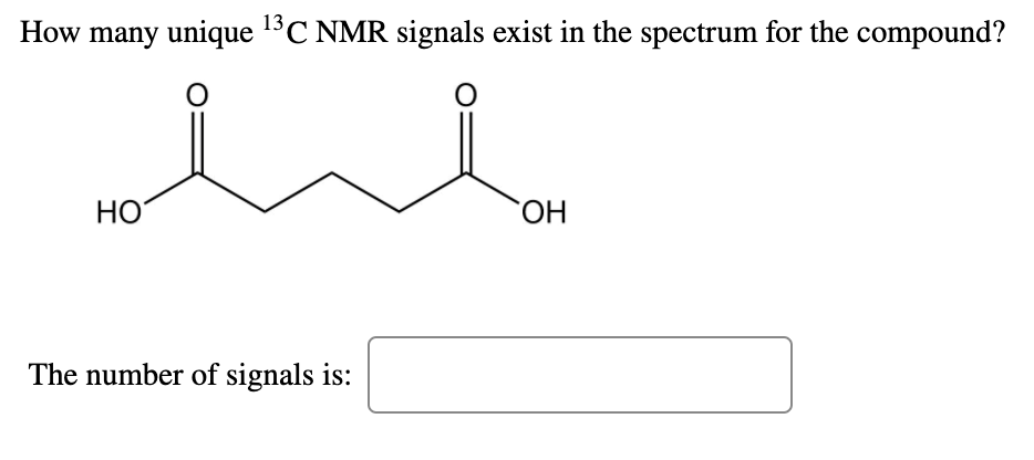 Solved How many unique 13C NMR signals exist in the spectrum | Chegg.com