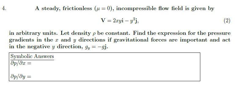 Solved 4. A steady, frictionless (u=0), incompressible flow | Chegg.com