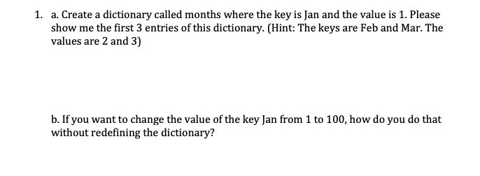 Solved 1. a. Create a dictionary called months where the key | Chegg.com