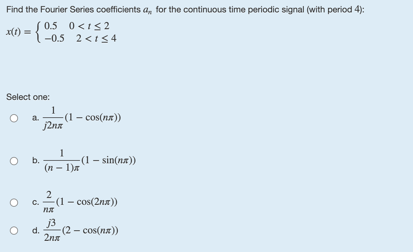 Solved Find the Fourier Series coefficients an for the | Chegg.com