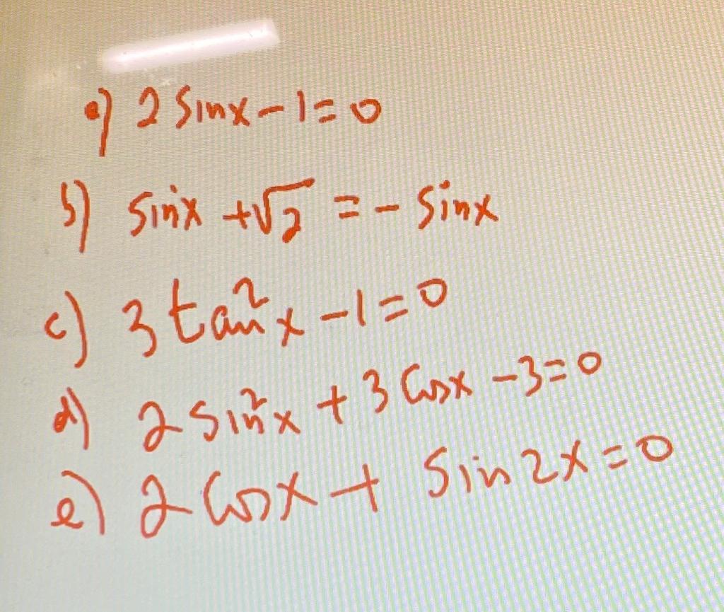 Solved 2 2 Sinx-1=0 Sinx + = - sinx c) 3 taux-1=0 0 d) 2 | Chegg.com