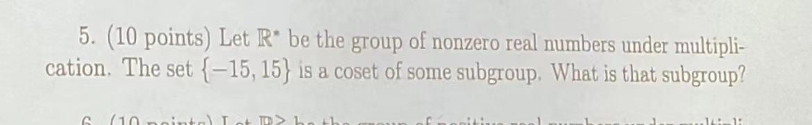 Solved 5. (10 points) Let R* be the group of nonzero real | Chegg.com
