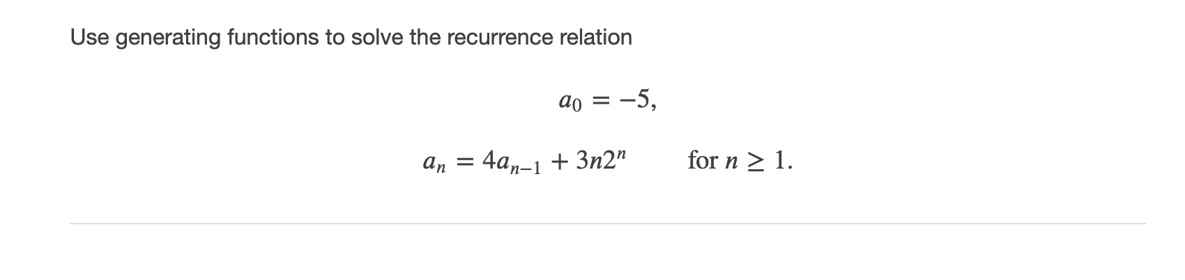 Solved Use generating functions to solve the recurrence | Chegg.com Solved Use generating functions to solve the recurrence | Chegg.com