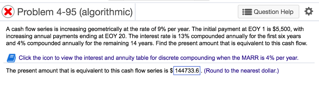 Solved Problem -95 (algorithmic) Question Help A cash flow | Chegg.com