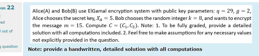 Solved Alice(A) ﻿and Bob(B) ﻿use ElGamal encryption system | Chegg.com