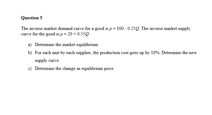 Solved Question 5 The inverse market demand curve for a good | Chegg.com