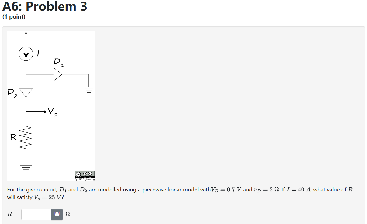 Solved A6: Problem 3 (1 point) For the given circuit, D1 and | Chegg.com