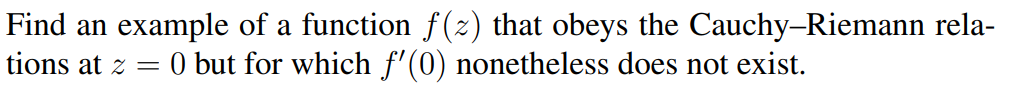 Solved Find an example of a function f(z) that obeys the | Chegg.com