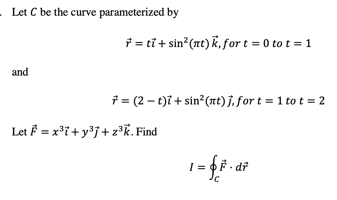 Solved · Let C be the curve parameterized by F = ti+sin? | Chegg.com
