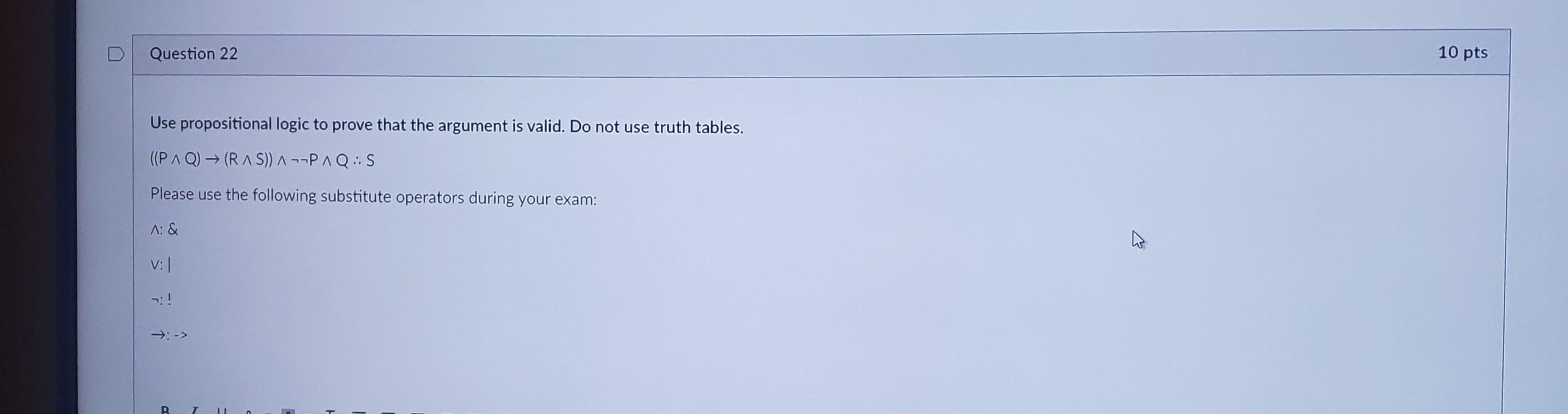 Question 22 10 pts Use propositional logic to prove | Chegg.com