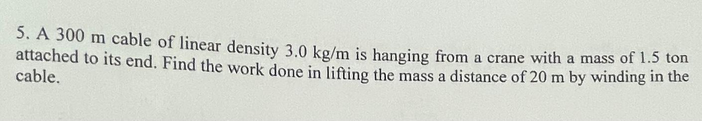 Solved 5. A 300 m cable of linear density 3.0 kg/m is | Chegg.com