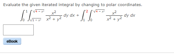 Solved Evaluate the given iterated integral by changing to | Chegg.com
