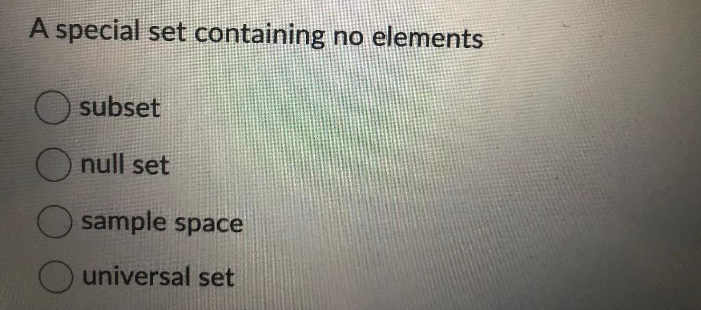 Solved A special set containing no elements subset null set | Chegg.com