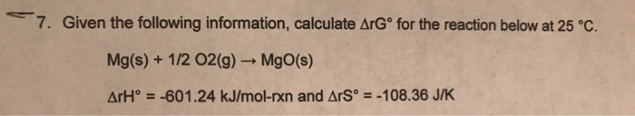Solved -7. Given the following information, calculate ΔrG" | Chegg.com