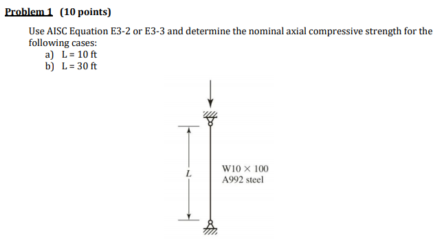 Solved Problem1 (10 points) Use AISC Equation E3-2 or E3-3 | Chegg.com Solved Problem1 (10 points) Use AISC Equation E3-2 or E3-3 | Chegg.com