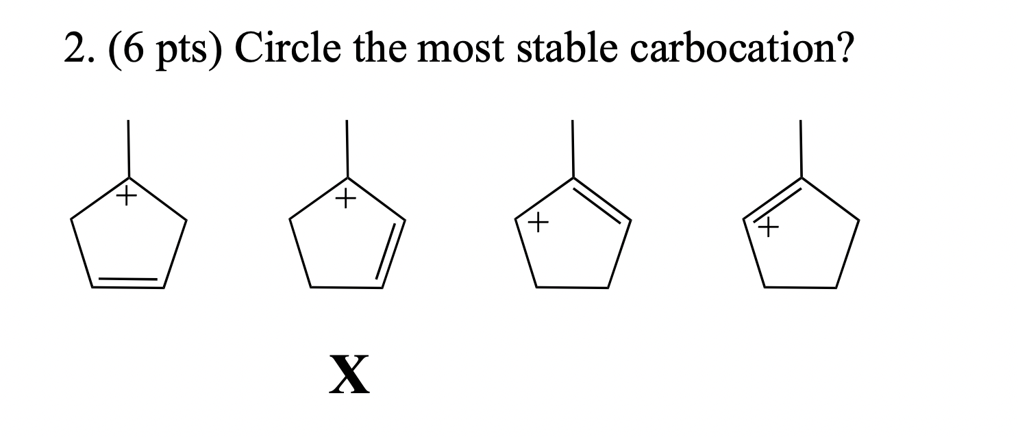 Solved 2. (6 pts) Circle the most stable carbocation? | Chegg.com