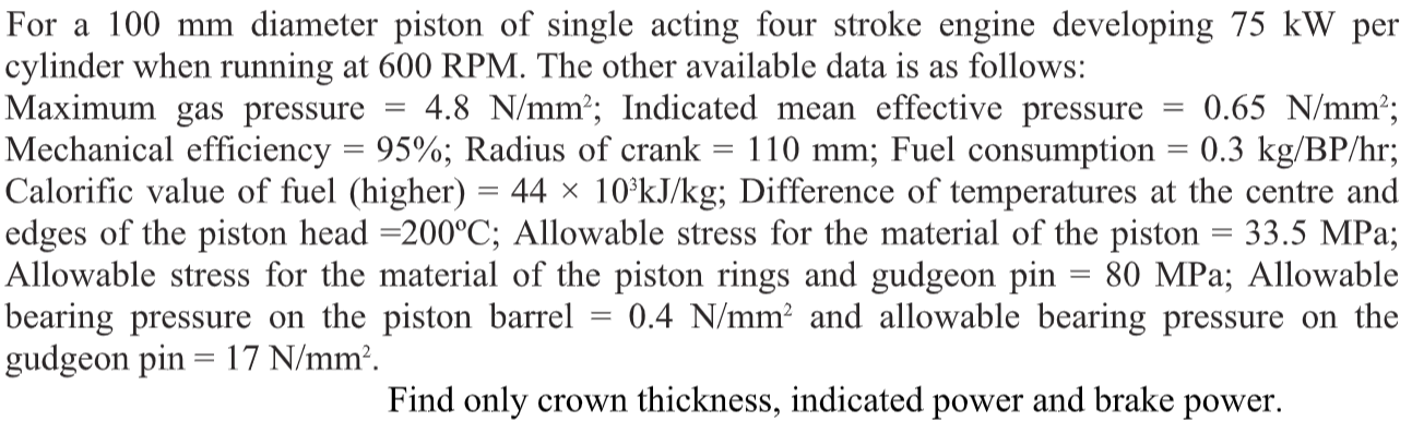 Solved For a 100 mm diameter piston of single acting four | Chegg.com