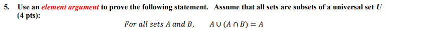 Solved 5 Use An Element Argument To Prove The Following 