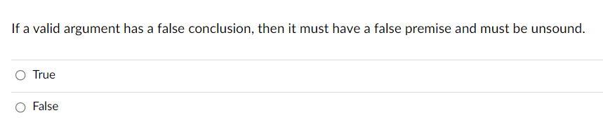 Solved 5. Question: If a valid argument has a false | Chegg.com