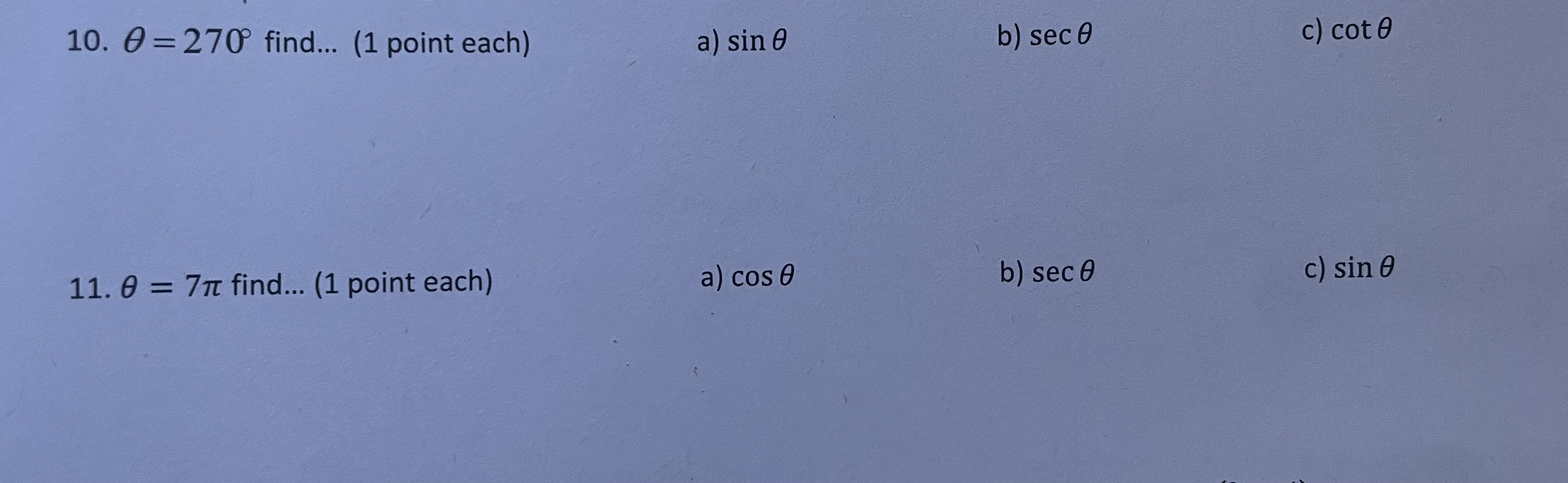 Solved 10. θ=270∘ find... (1 point each) a) sinθ b) secθ c) | Chegg.com