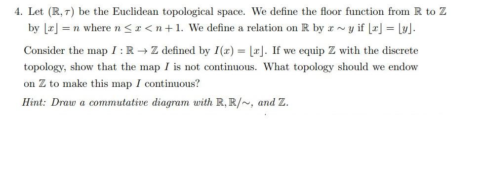 Solved 4. Let (R,τ) be the Euclidean topological space. We | Chegg.com