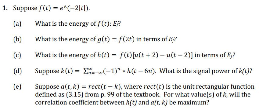 Solved 1. Suppose f(t)=e∧(−2∣t∣). (a) What is the energy of | Chegg.com