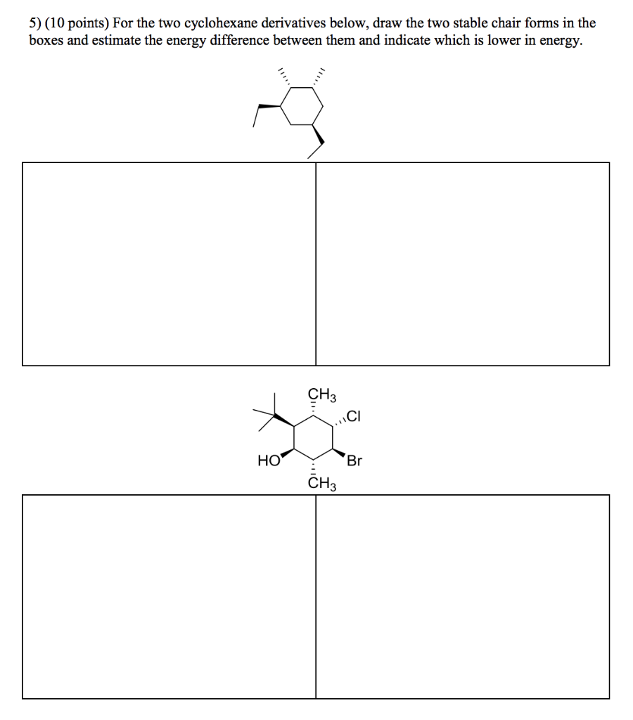 Solved 5) (10 points) For the two cyclohexane derivatives | Chegg.com