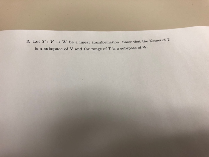 Solved 3 Let T V → W Be A Linear Transformation Show