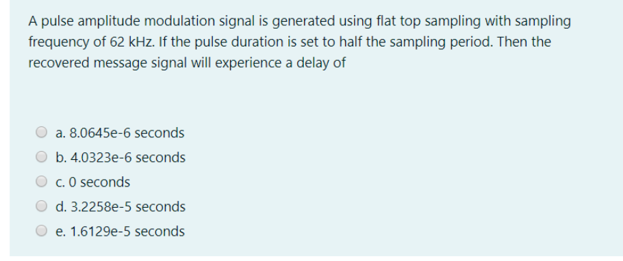 Solved A pulse amplitude modulation signal is generated | Chegg.com