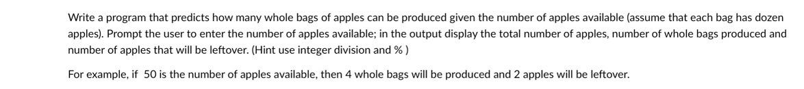 Solved Write a program that predicts how many whole bags of | Chegg.com